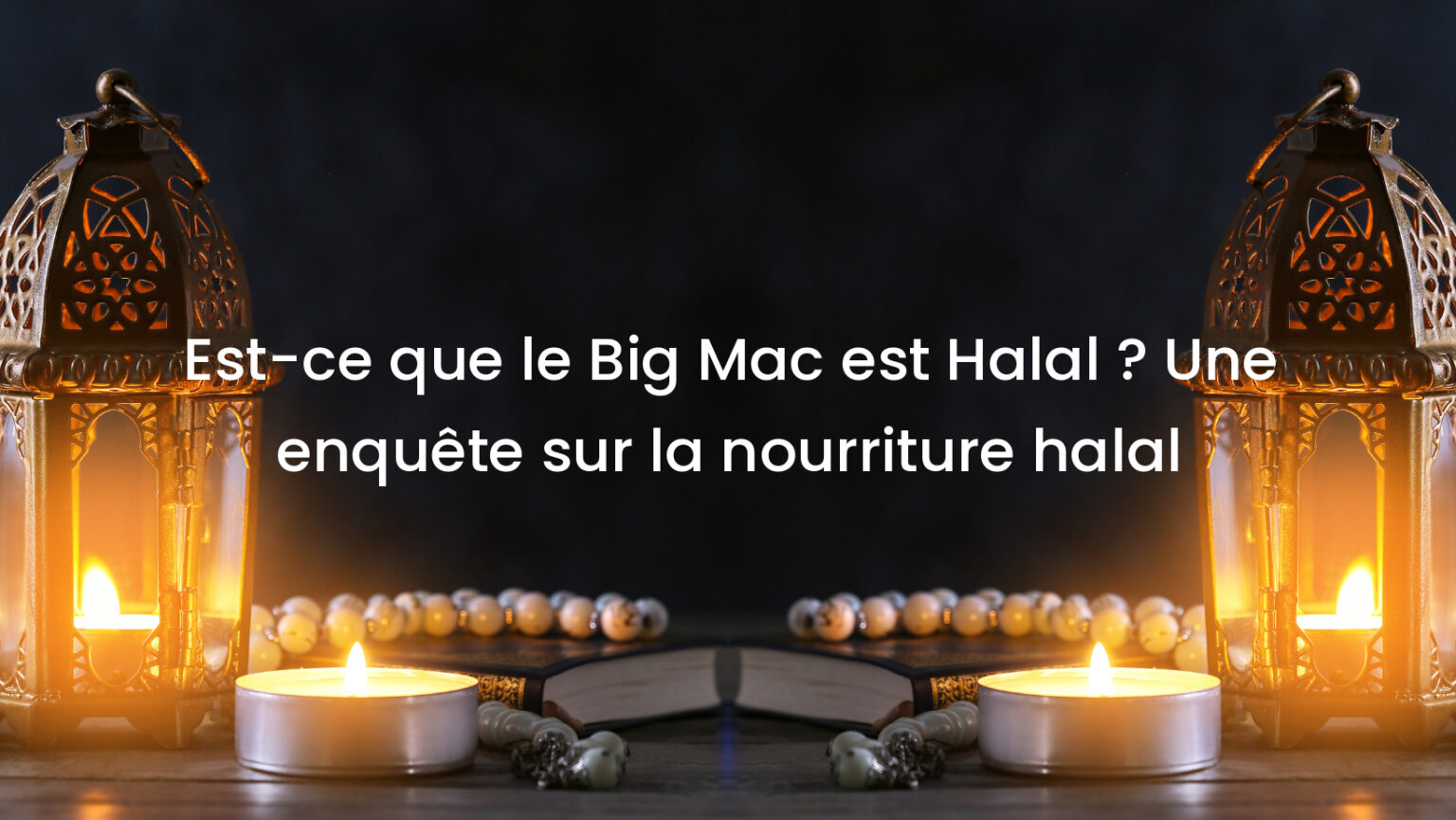 Est-ce que le Big Mac est Halal ? Une enquête sur la nourriture halal